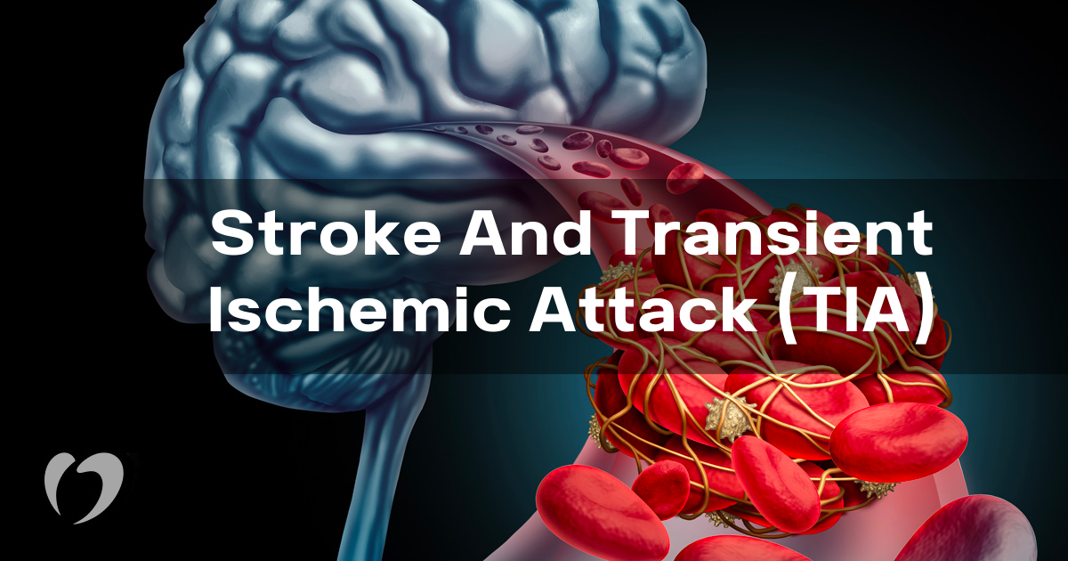 Stroke and Transient Ischemic Attack (TIA)